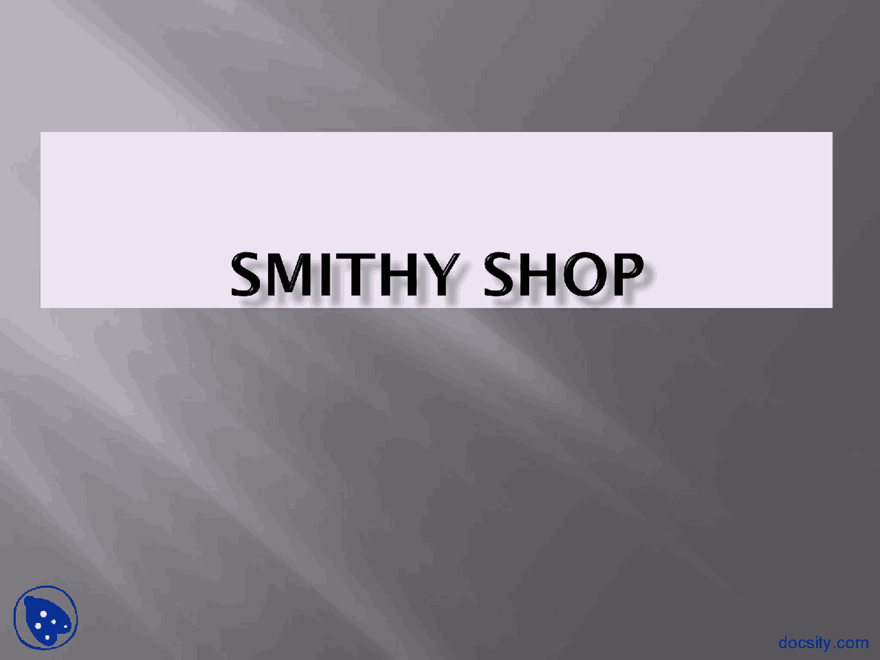 Smithy Workshop 1-Process and Material Engineering-Lecture Slides - Docsity