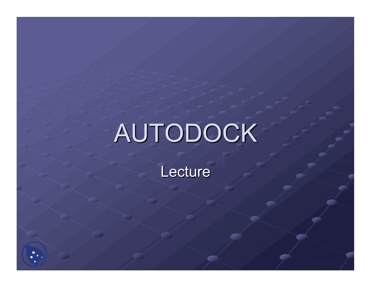 Autodock Lecture Part 1 Modern Biogenetics Lecture Slides Docsity
