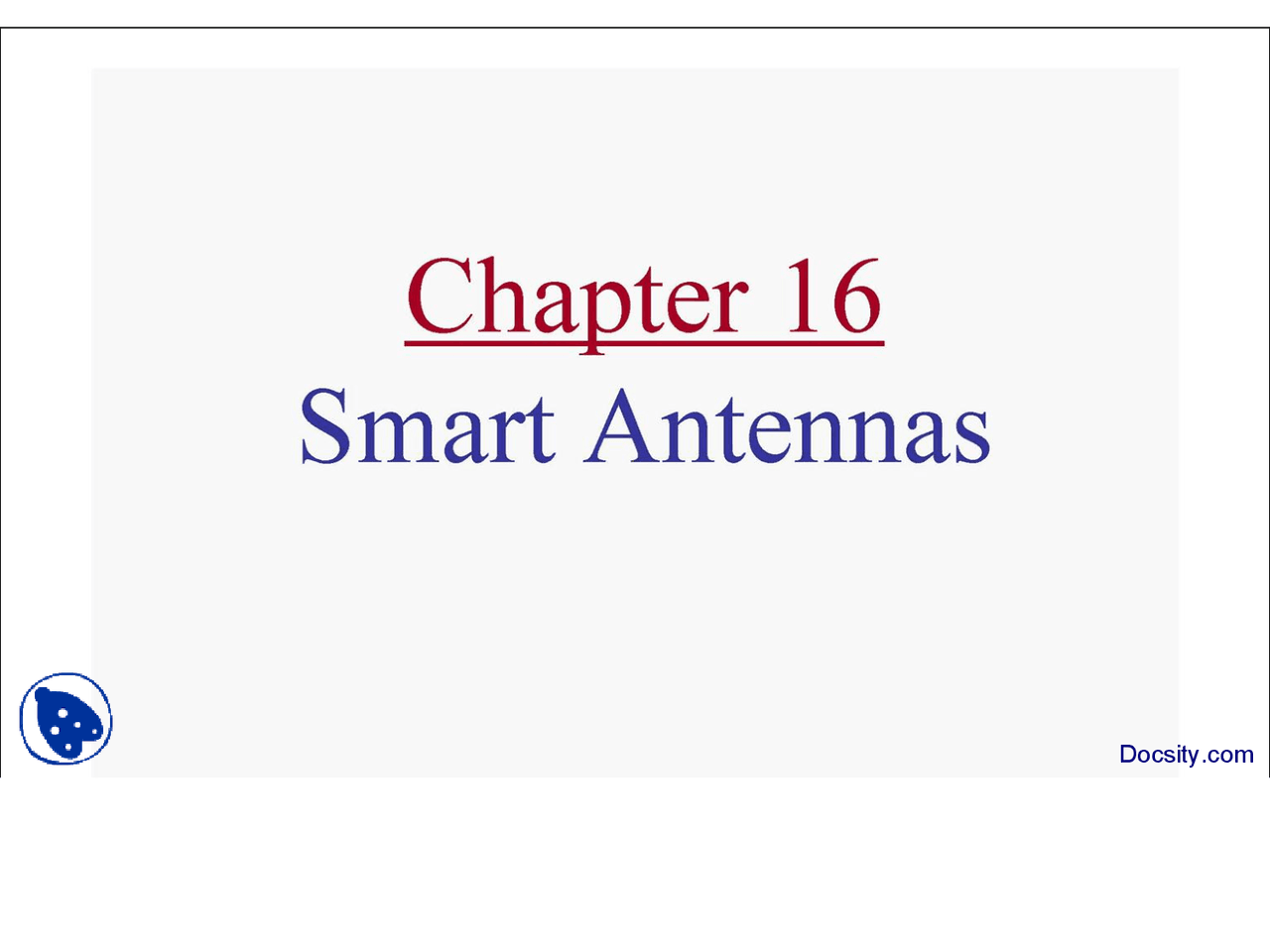 Smart Antennas-Antenna Theory in Modern Times-Lecture Slides - Docsity