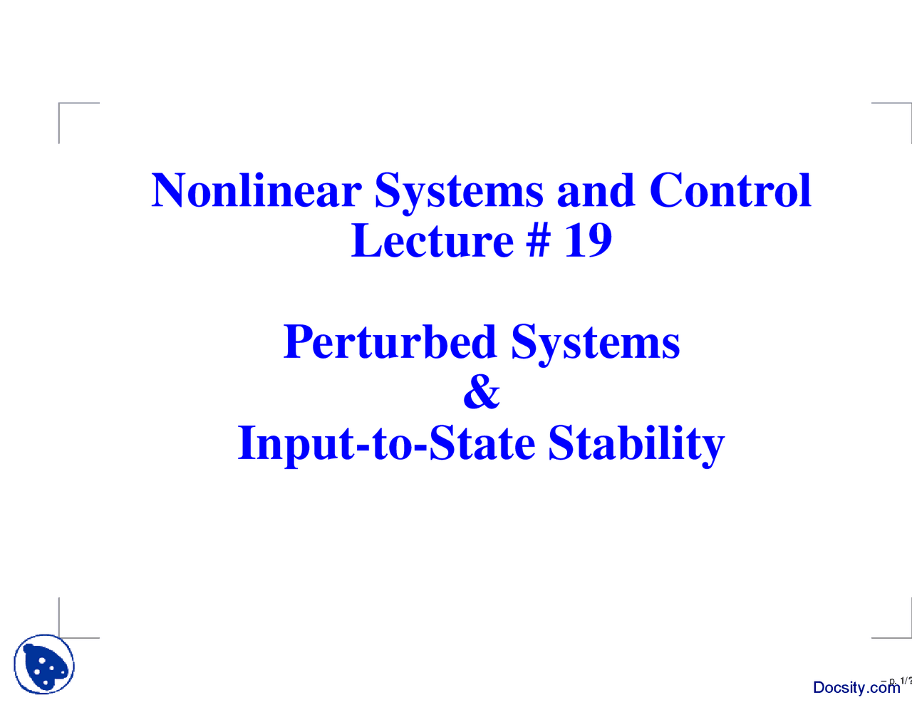 Perturbed Systems and Input Stability-Stabilizing Non Linear Systems-Lecture Slides - Docsity