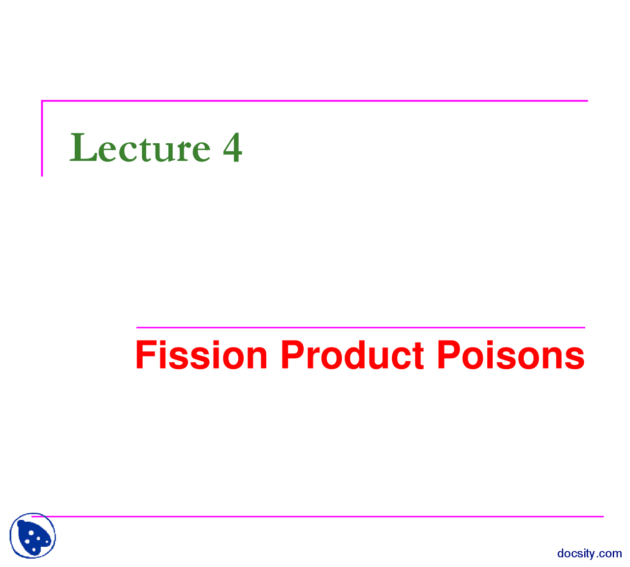 Fission Product Poisons Chemical Engineering Lecture Slides Docsity