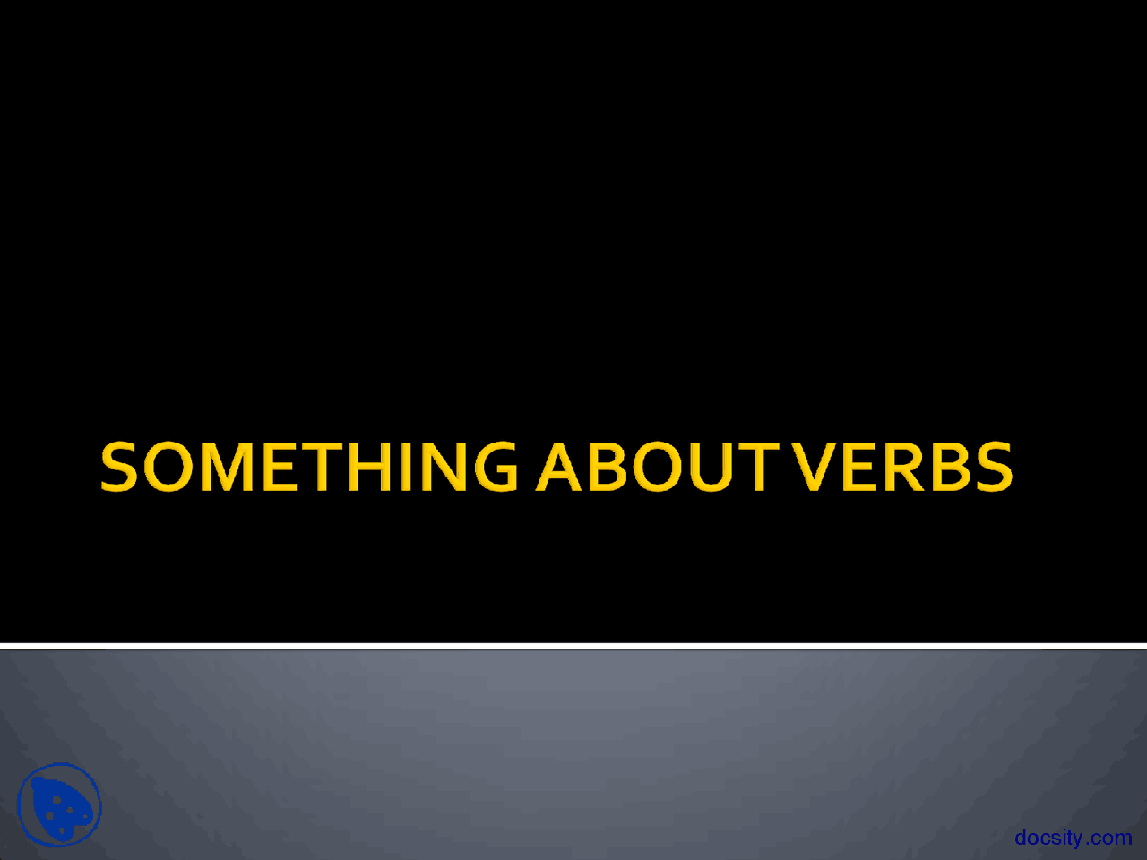 Verbs Grammar And Composition Lecture Slides Docsity