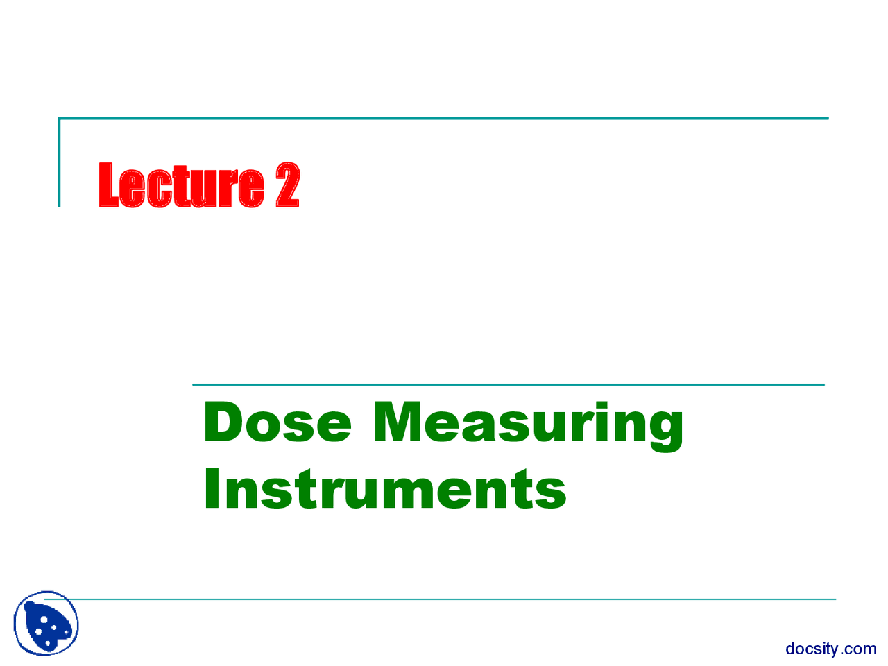 Dose Measuring Instruments-Health Physics Instruments-Lecture Slides ...