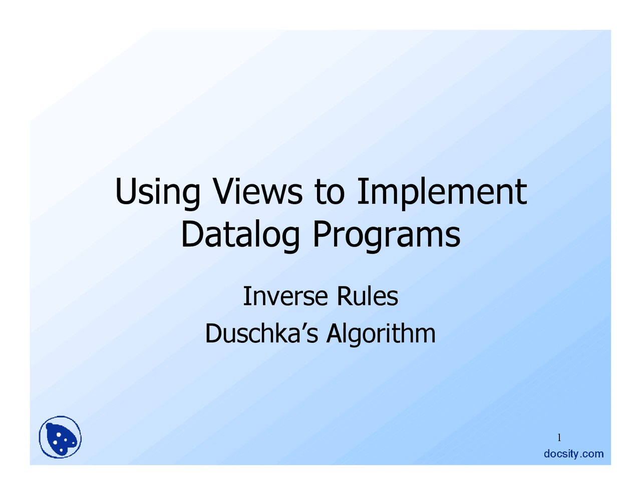 Using Views To Implement Datalog Programs Systems For Information Integrations Lecture Slides