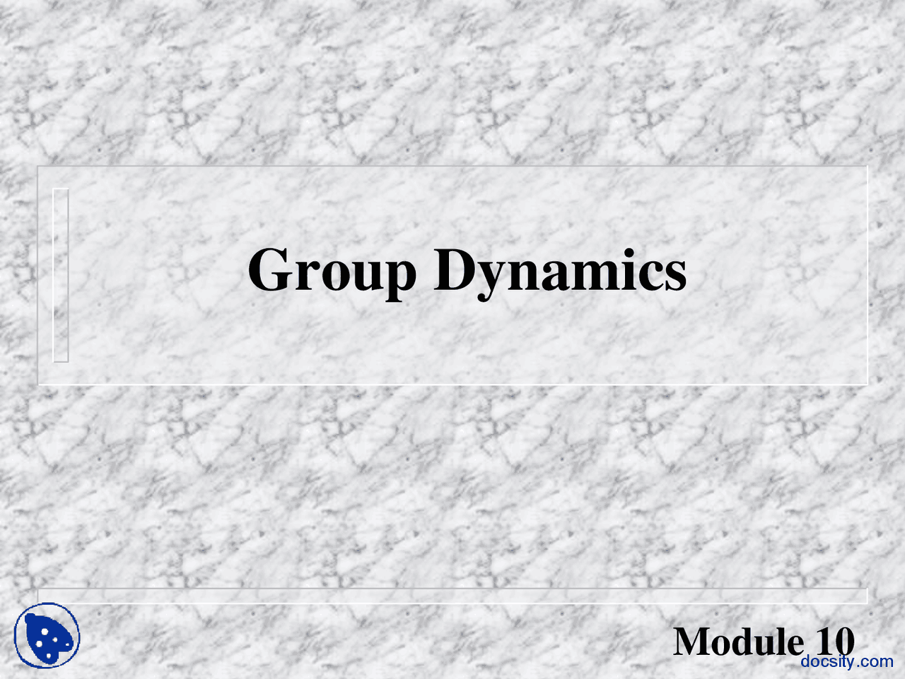 Group Dynamics-Communication Skills-Lecture Slides - Docsity