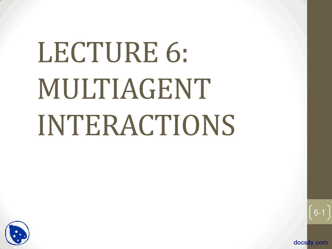 Multiagent Interactions Modern Computer Multiagent Systems Lecture