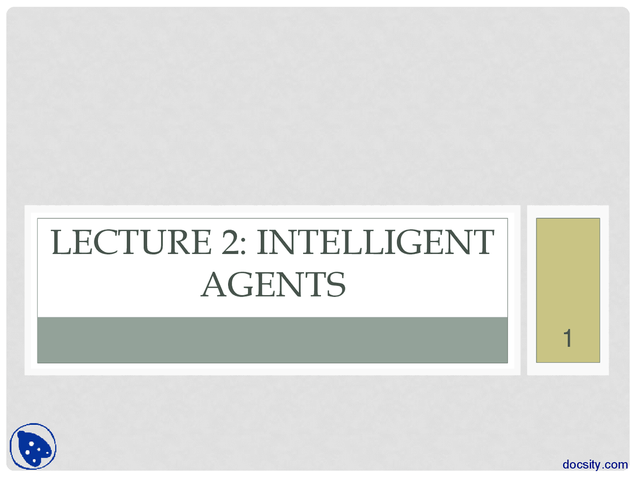 Intelligent Agents Modern Computer Multiagent Systems Lecture Slides