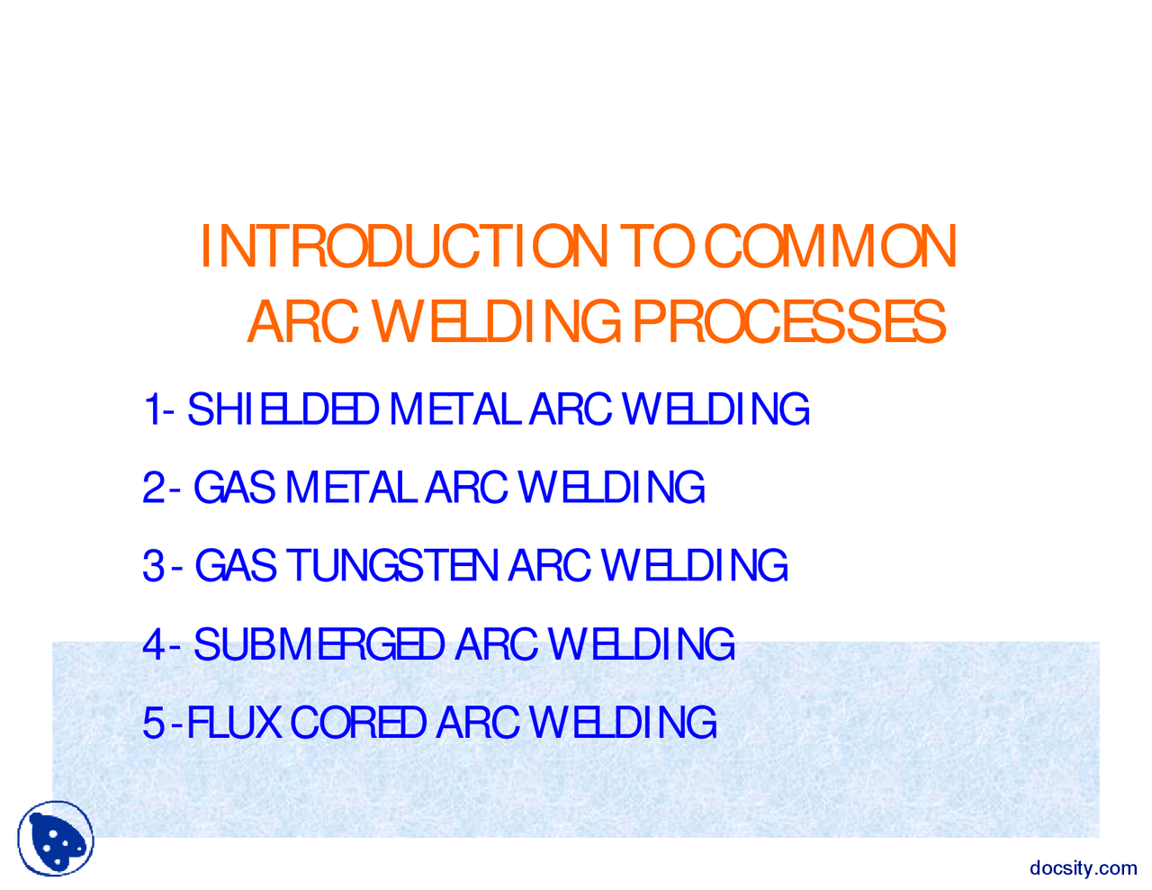 Common Arc Welding-Welding-Lectrue Slides - Docsity