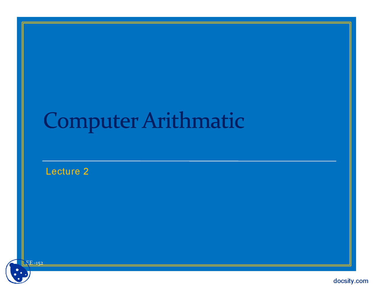 Compter Arithmetic- Basics of Digital Logic Design-Lecture Slides - Docsity