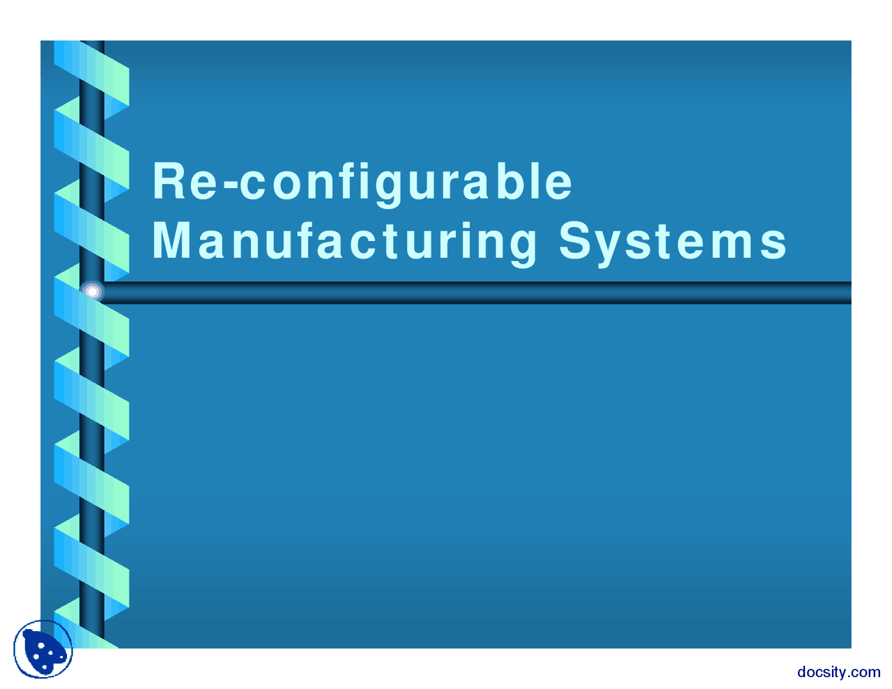 Reconfigurable Manufacturing Systems-Robot Design, Programming and ...