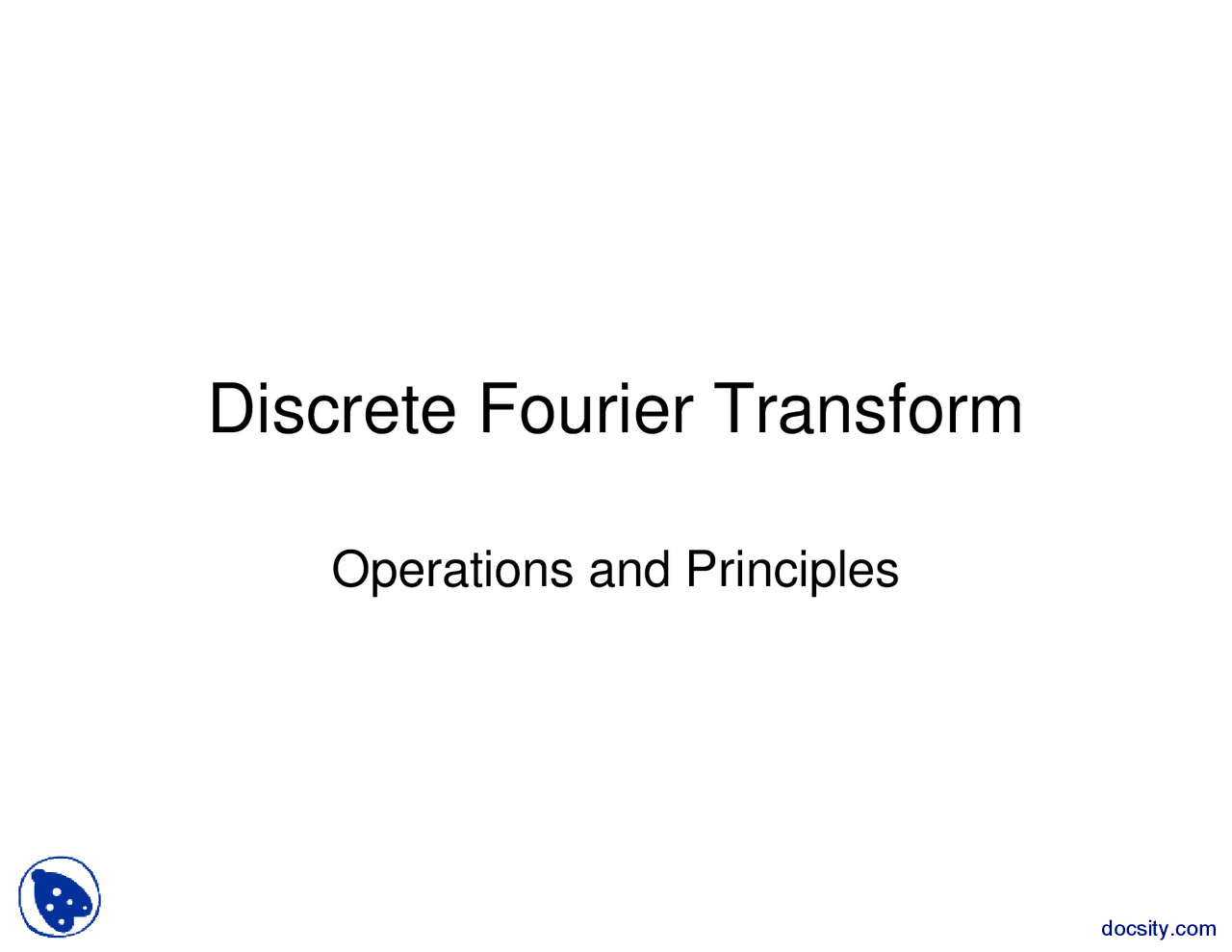 Discrete Fourier Transform Operation And Principles Modern Digital
