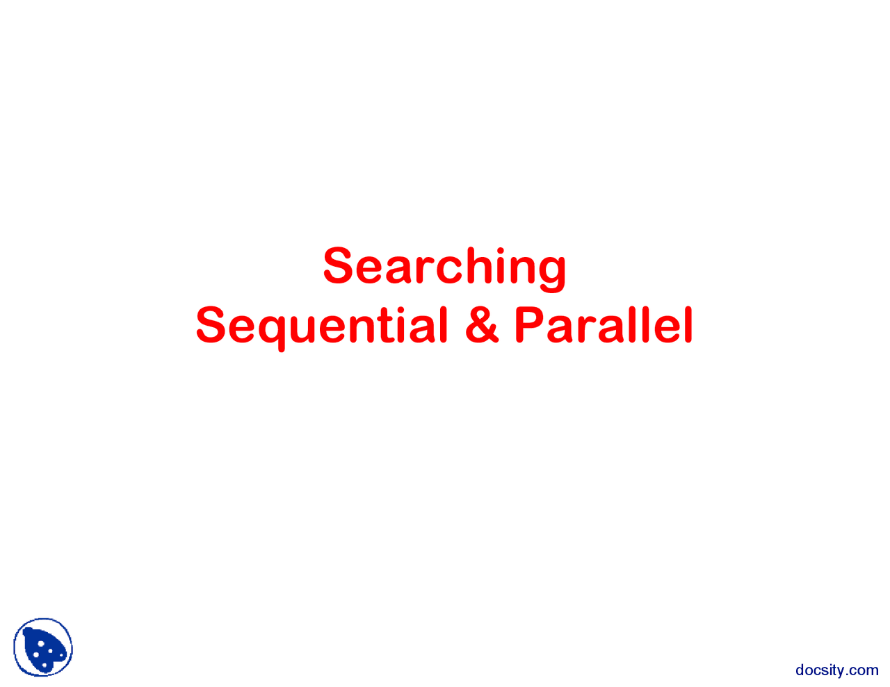 Searching Sequential And Parallel Parallel Processing Lecture Slides Docsity
