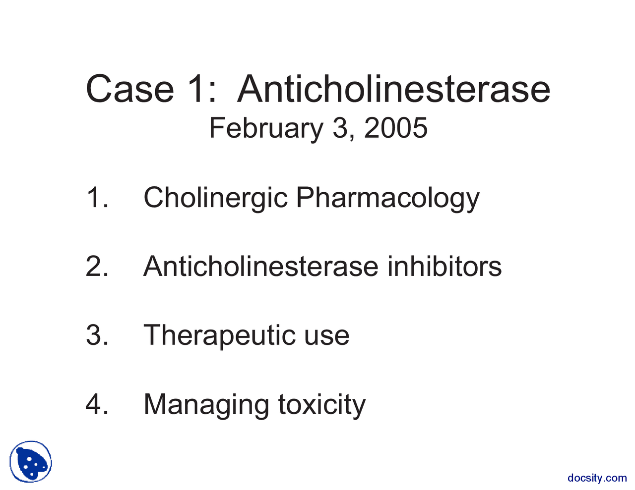 Anticholinesterase-Pathophysiology In Medicine-Lecture Slides - Docsity