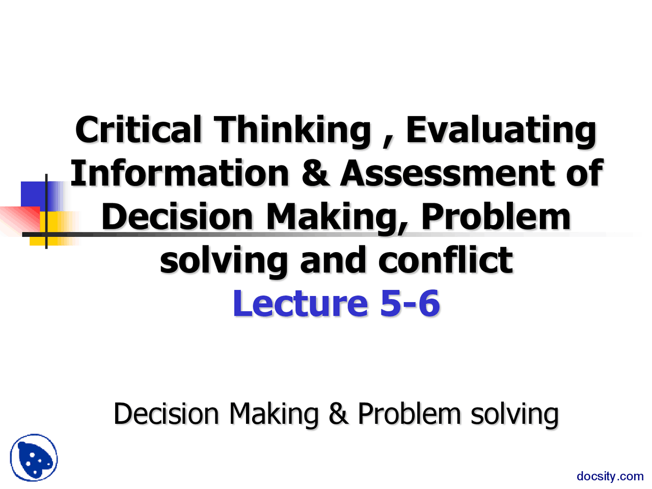 Critical Thinking, Evaluating Information & Assessment of Decision ...