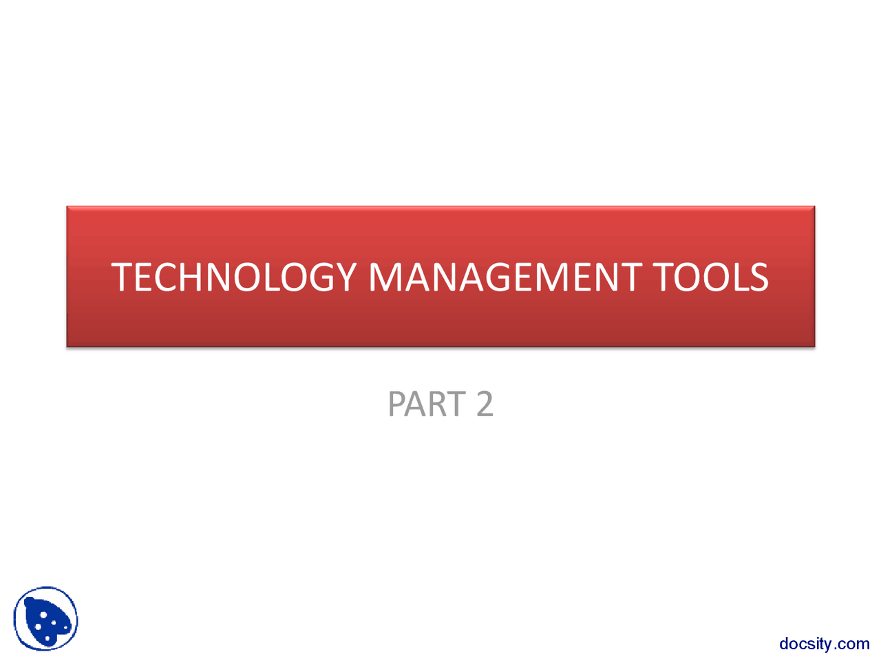Technology Management Tools Part 2-Management Principles-Lecture Slides - Docsity