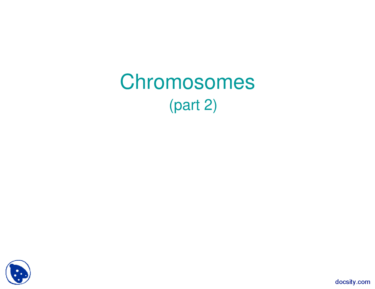 Chromosomes Part Medical Genetics Lecture Handout Docsity