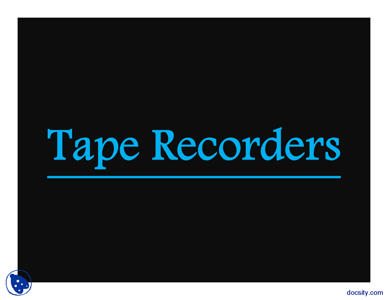 Tape Recorders Phsycology Lecture Slides Docsity