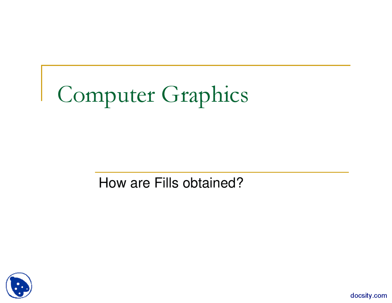 How are Fills Obtained-Computer Graphics-Lecture Slides - Docsity
