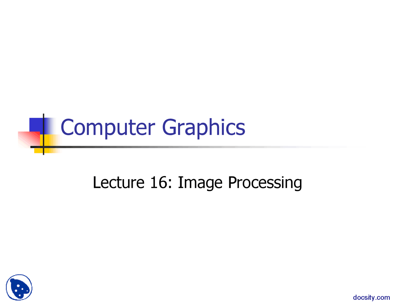 Image Processing Part 2 Computer Graphics Lecture Slides Docsity
