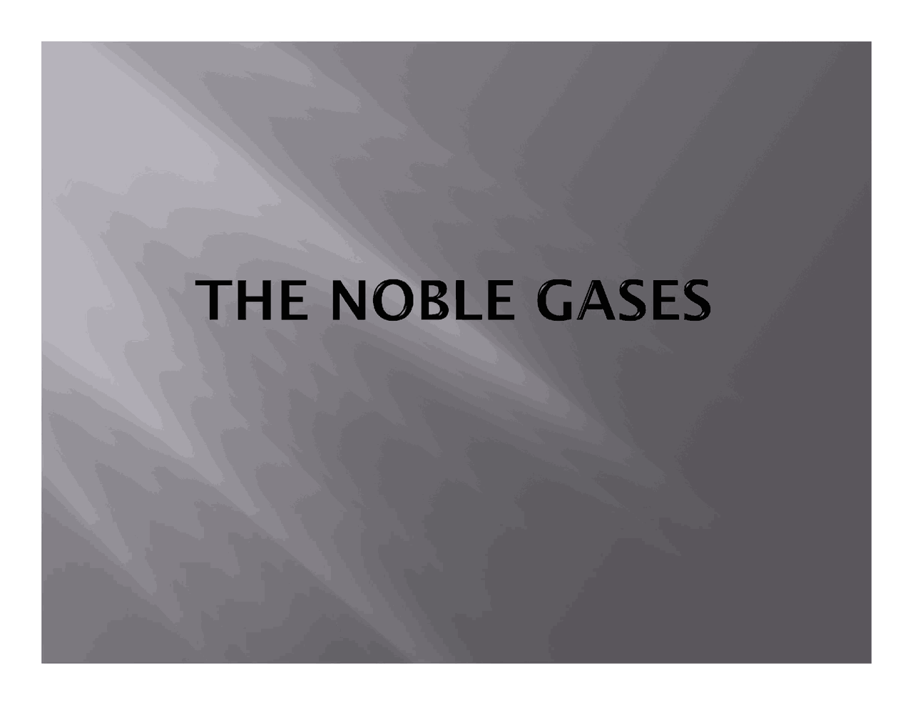 Noble Gases - Periodic Table - Chemistry | Slides Chemistry | Docsity