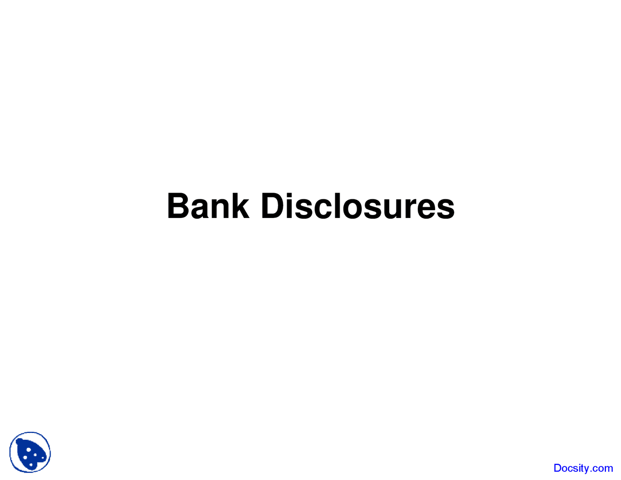 Bank Disclosures - Bank Management - Lecture Slides - Docsity