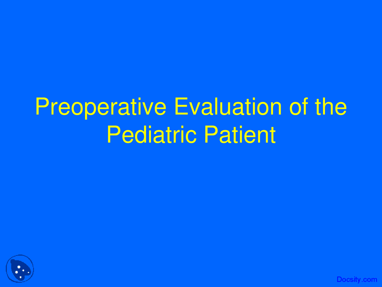 Evaluation Of The Pediatric Patient Anesthesia Lecture Slides Docsity