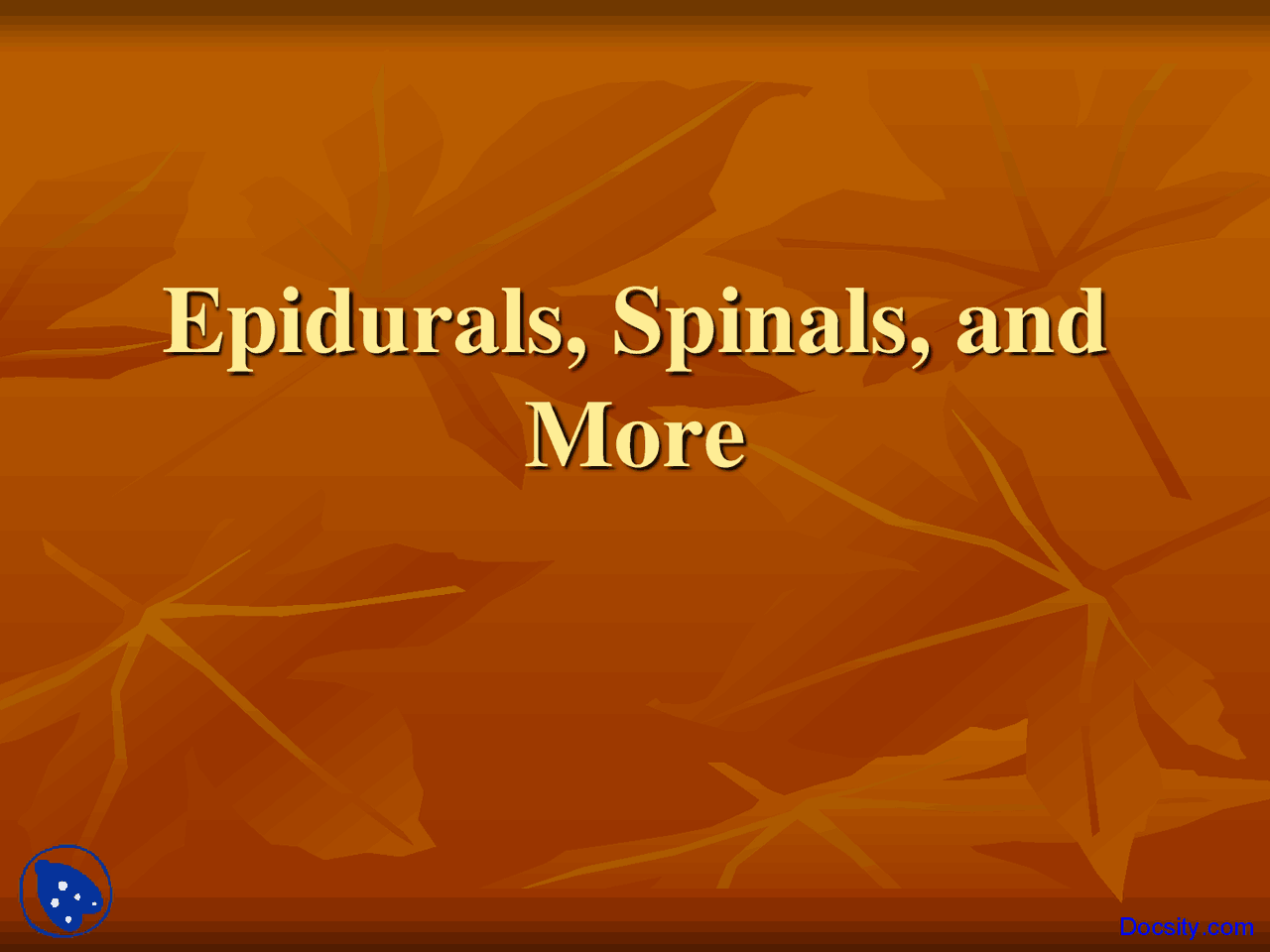 Epidurals Spinals Part 1 Anesthesia Lecture Slides Docsity