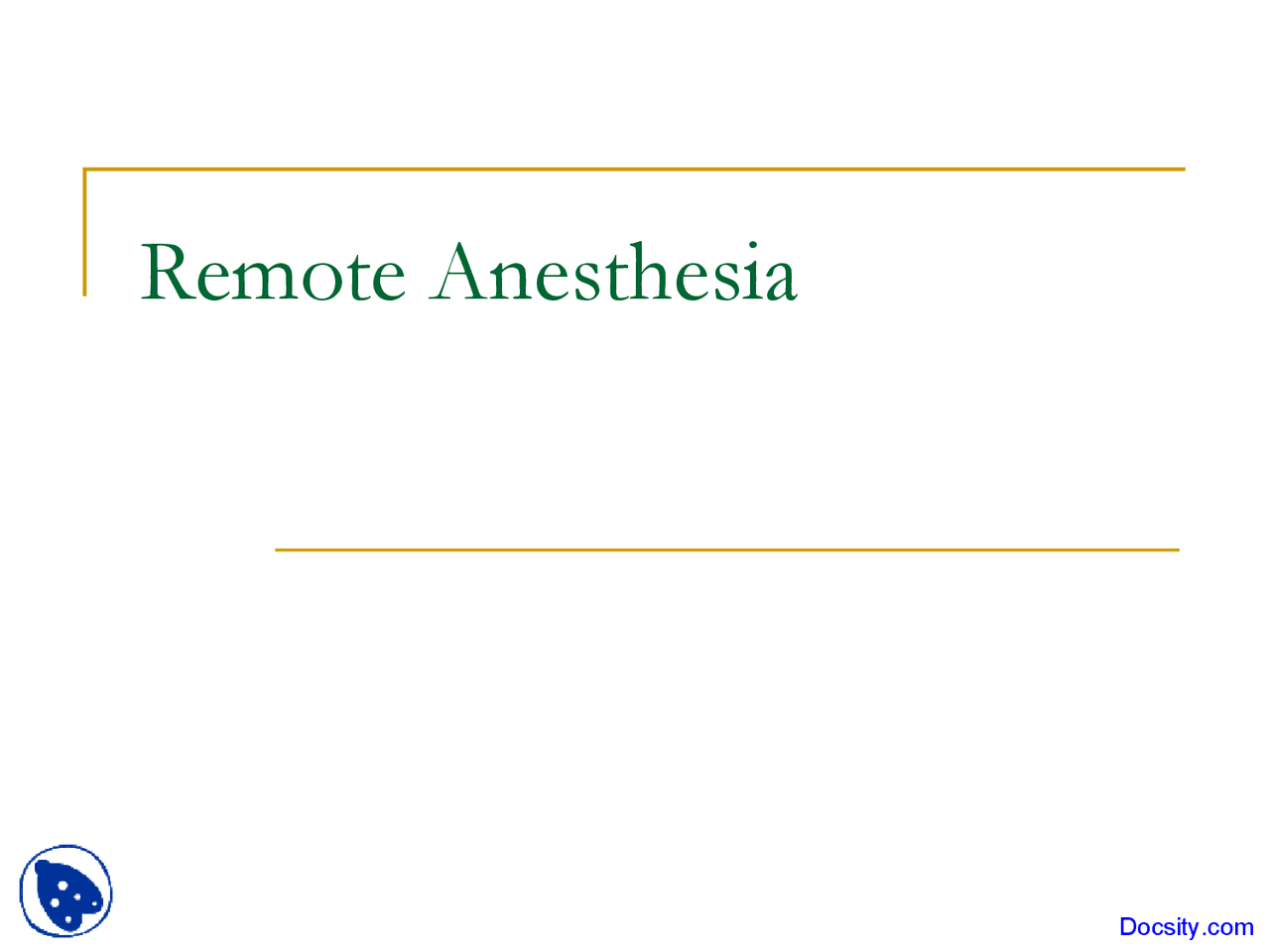 Remote Anesthesia Anesthesia Lecture Slides Docsity