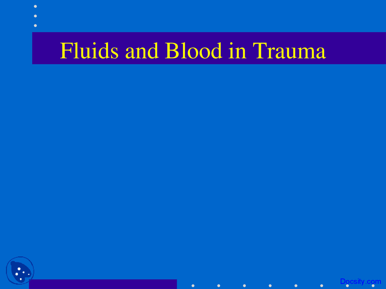 Fluids and Blood in Trauma - Anesthesia - Lecture Slides - Docsity
