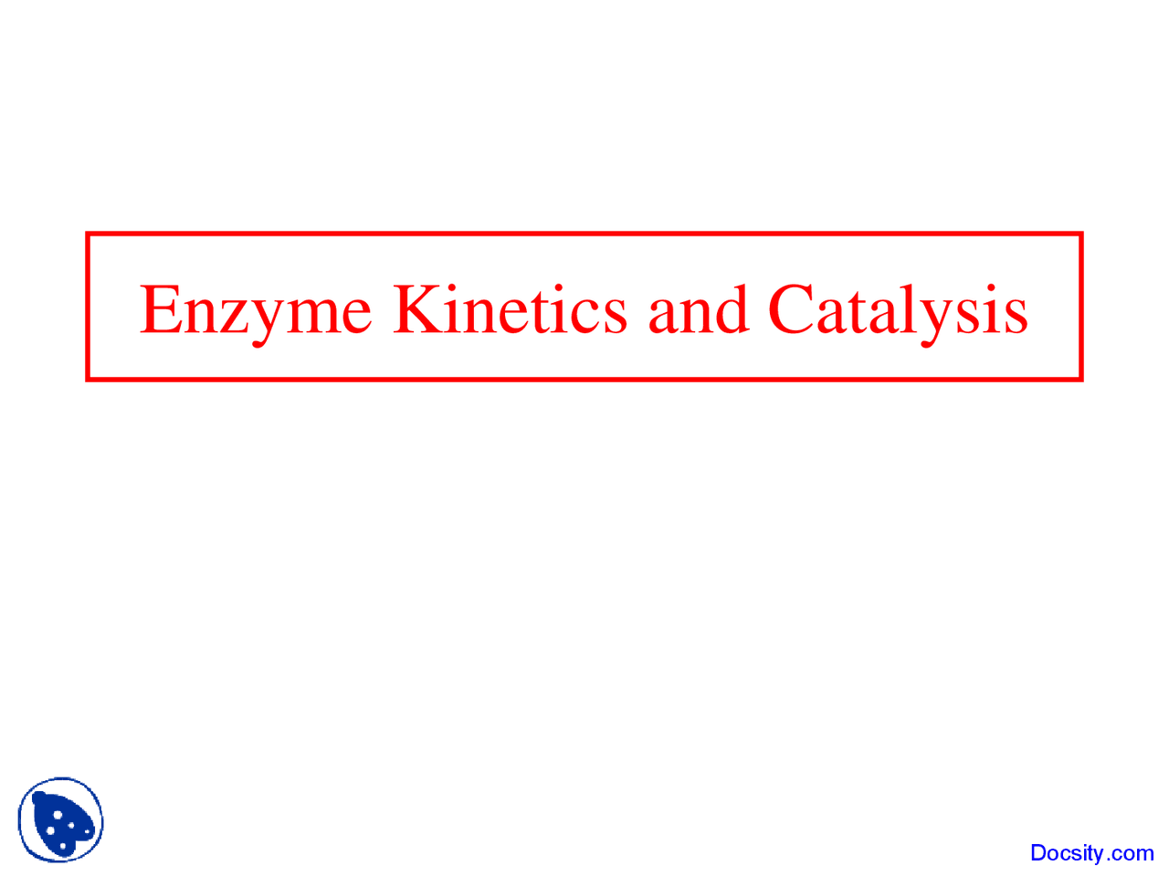 Enzyme Kinetics And Catalysis Biochemistry Lecture Slides Docsity