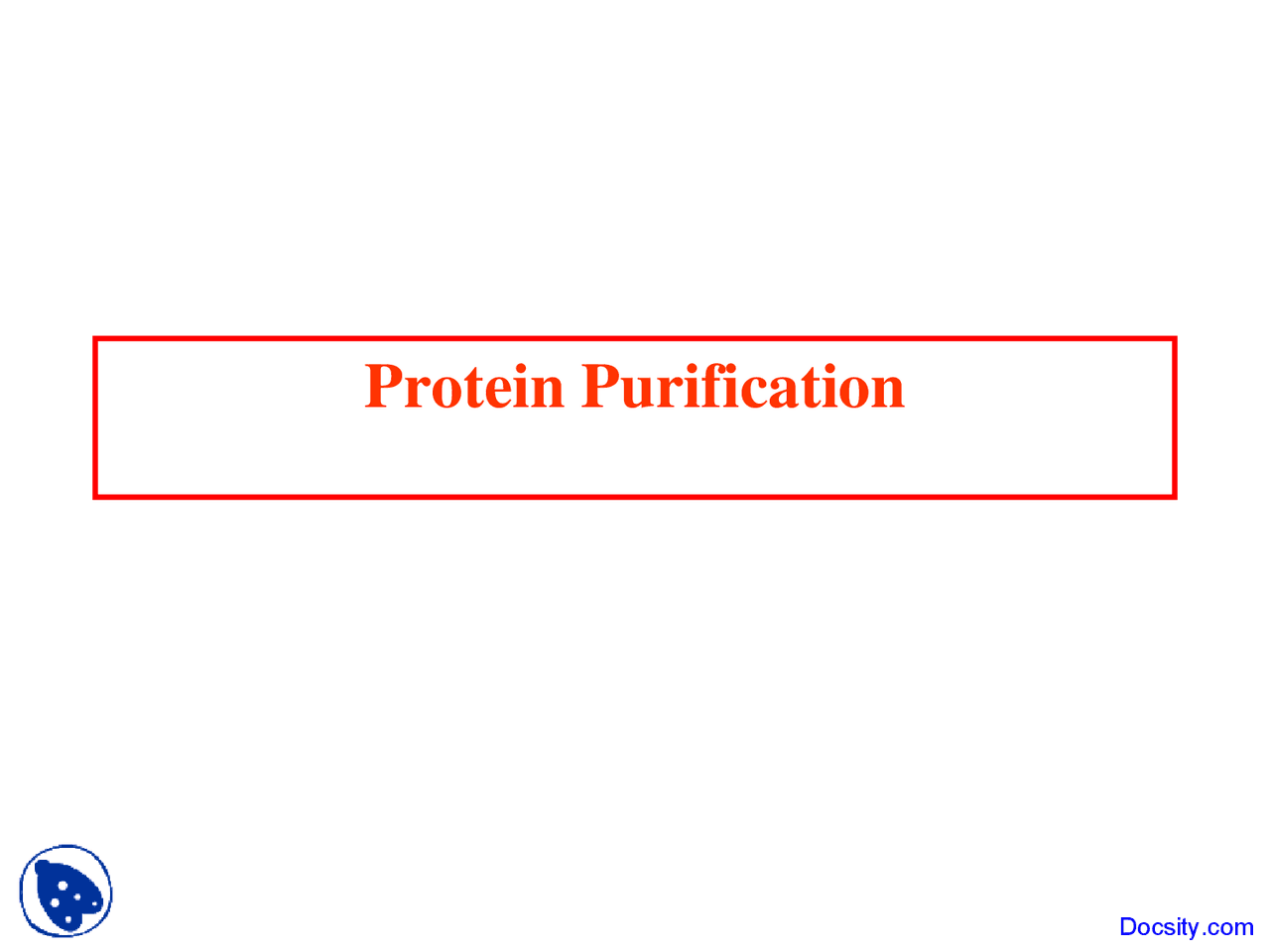 Protein Purification Biochemistry Lecture Slides Docsity