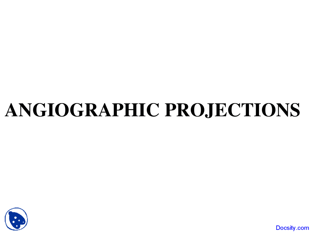 Angiogrphic Projections Cardiology Lecture Slides Docsity
