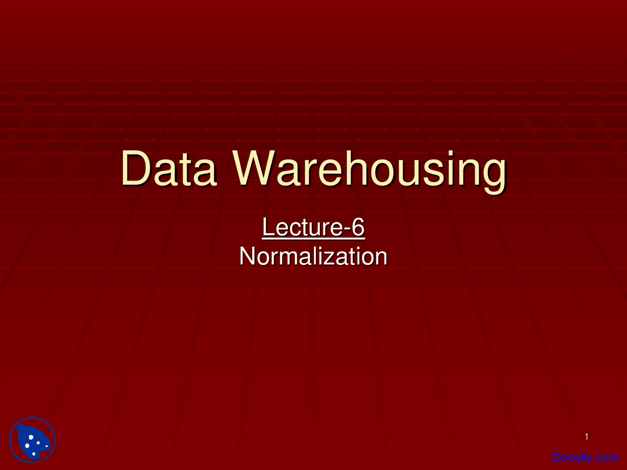 Normalization, Goals of Normalization - Data Warehousing - Lecture Slides - Docsity