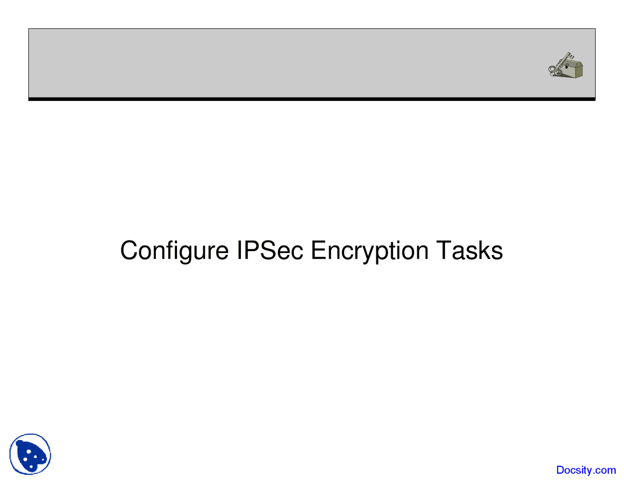 Configure IPSec Encryption Tasks - Computer Network - Lecture Slides - Docsity