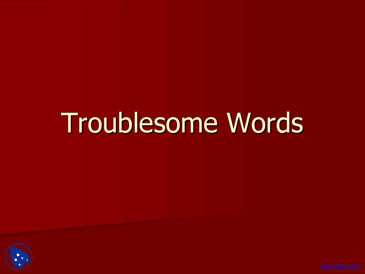 Troublesome Words - English Language - Lecture Slides - Docsity