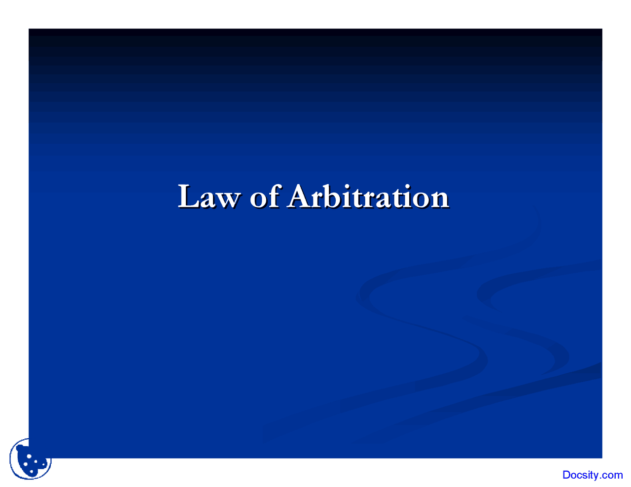 Online Arbitration Concept - Law of Arbitration - Lecture Slides - Docsity