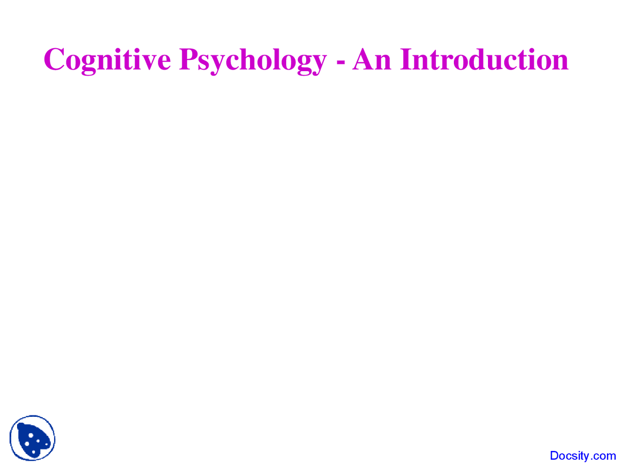 Scientific Study of Cognitive Processes - Cognitive Psychology - Lecture Slides - Docsity
