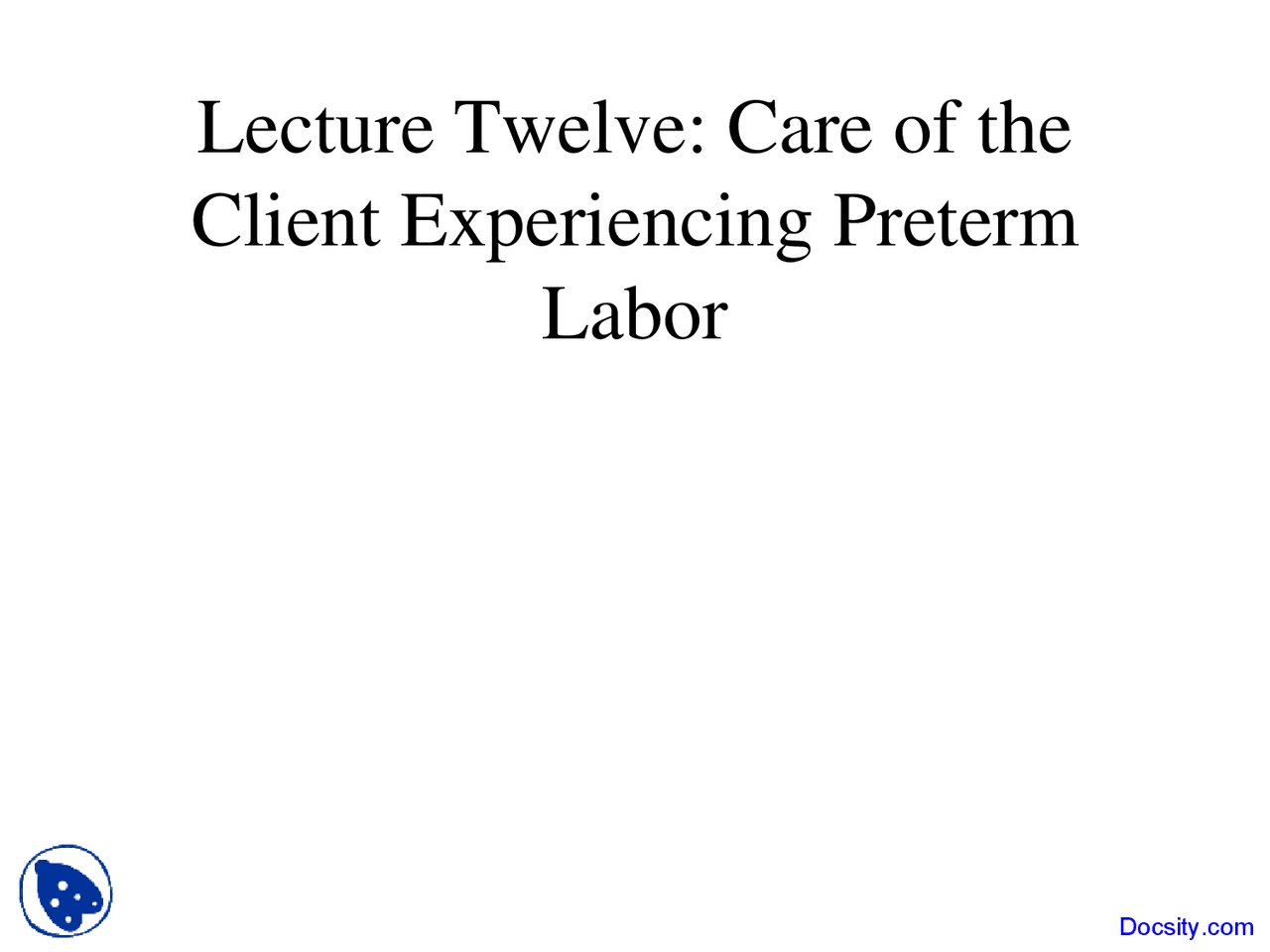 Client Experiencing Preterm Labor Current Issues In Newborn Nursing