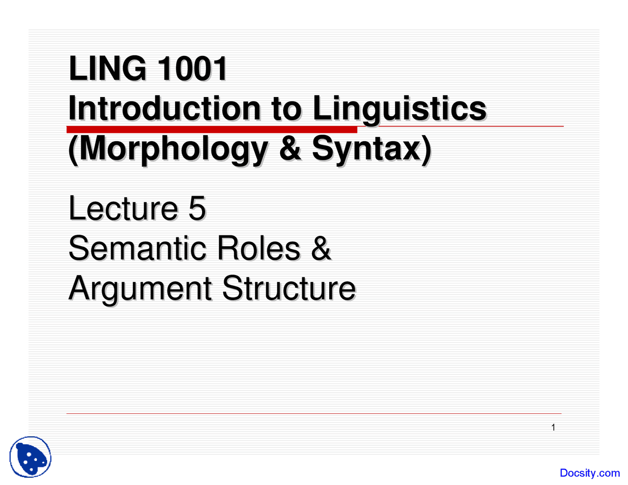 Semantic Roles, Argument Structure - Introduction to Linguistics ...