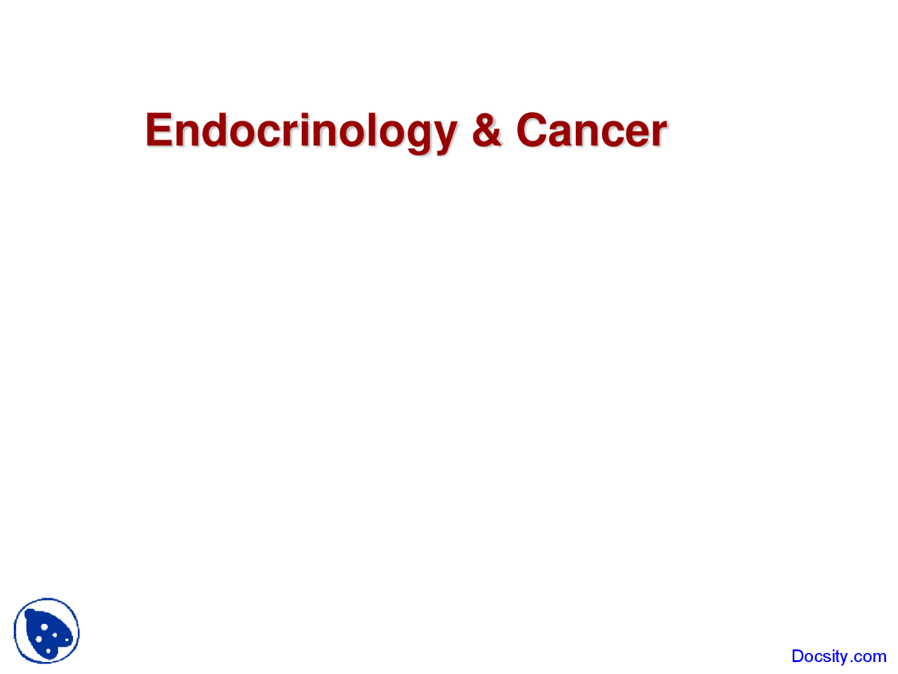 Endocrinology And Cancer Endocrinology Lecture Slides Slides