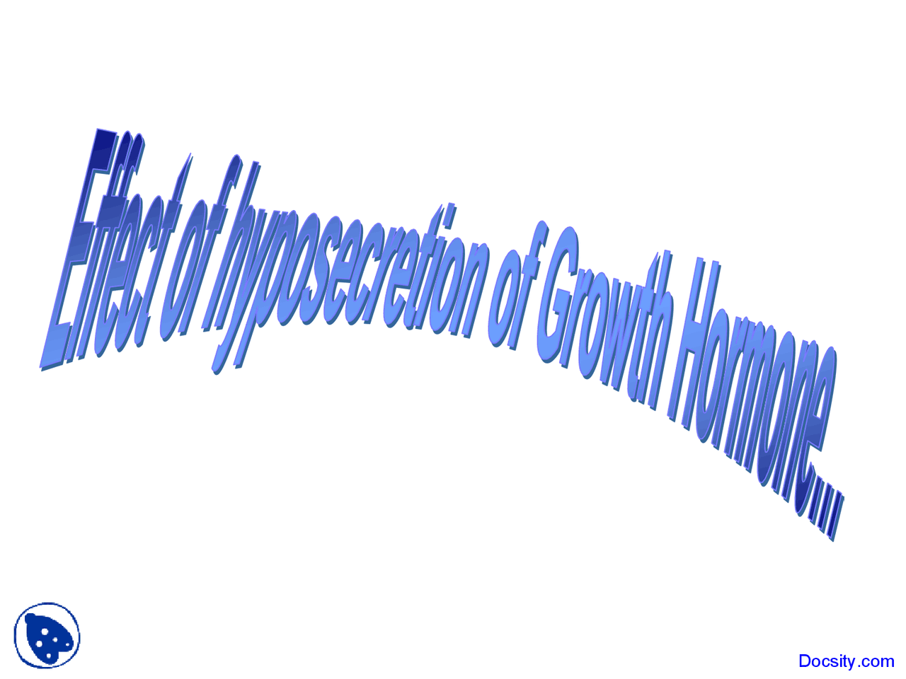 Effect Of Hyposecretion Of Growth Hormone Endocrinology Lecture