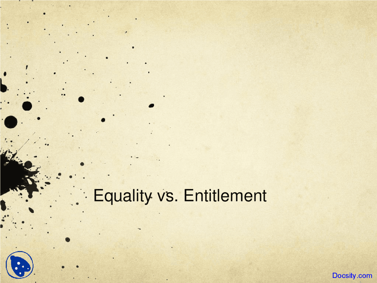 Equality vs Entitlement - Ethical Theory - Lecture Slides - Docsity
