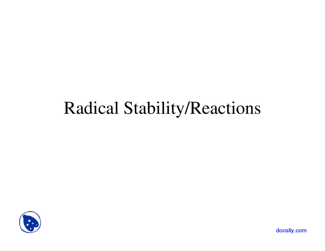 Radical Stability - Organic Chemistry - Lecture Slides - Docsity