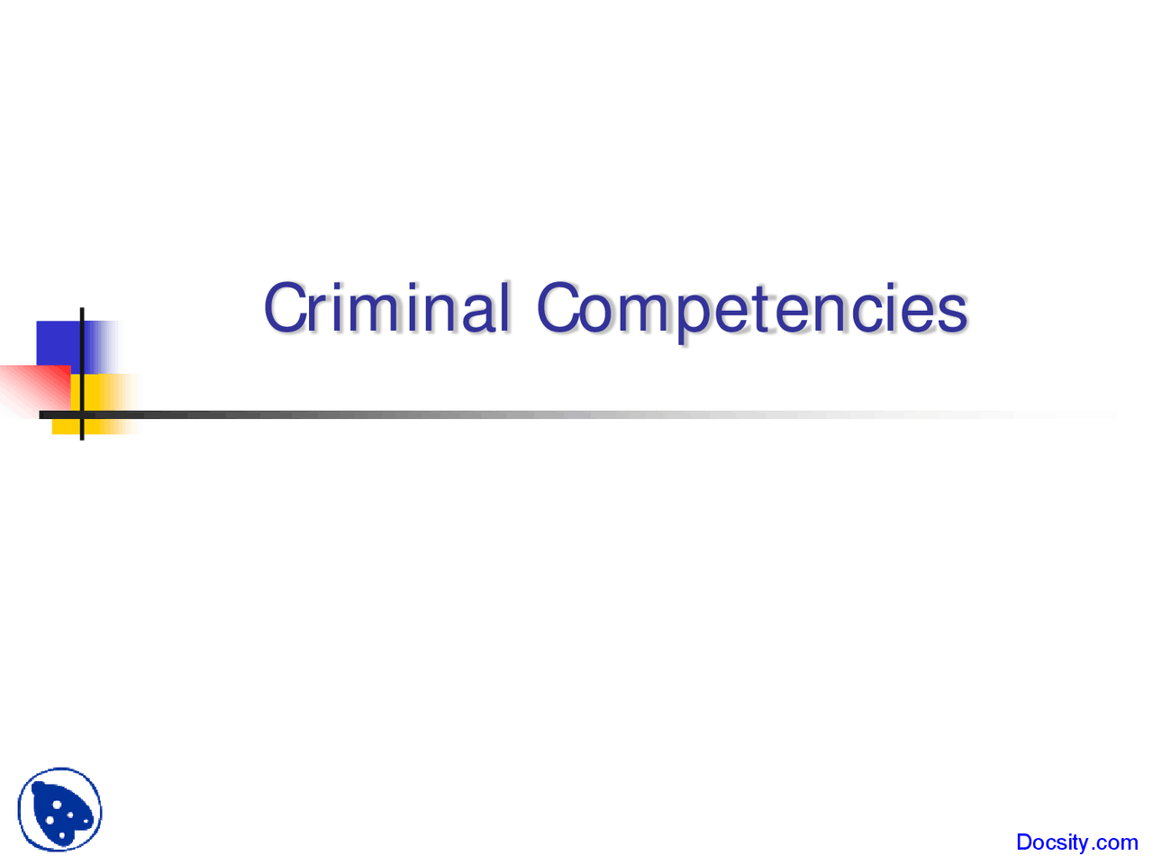 Criminal Competencies - Forensic Neuropsychology - Lecture Slides - Docsity