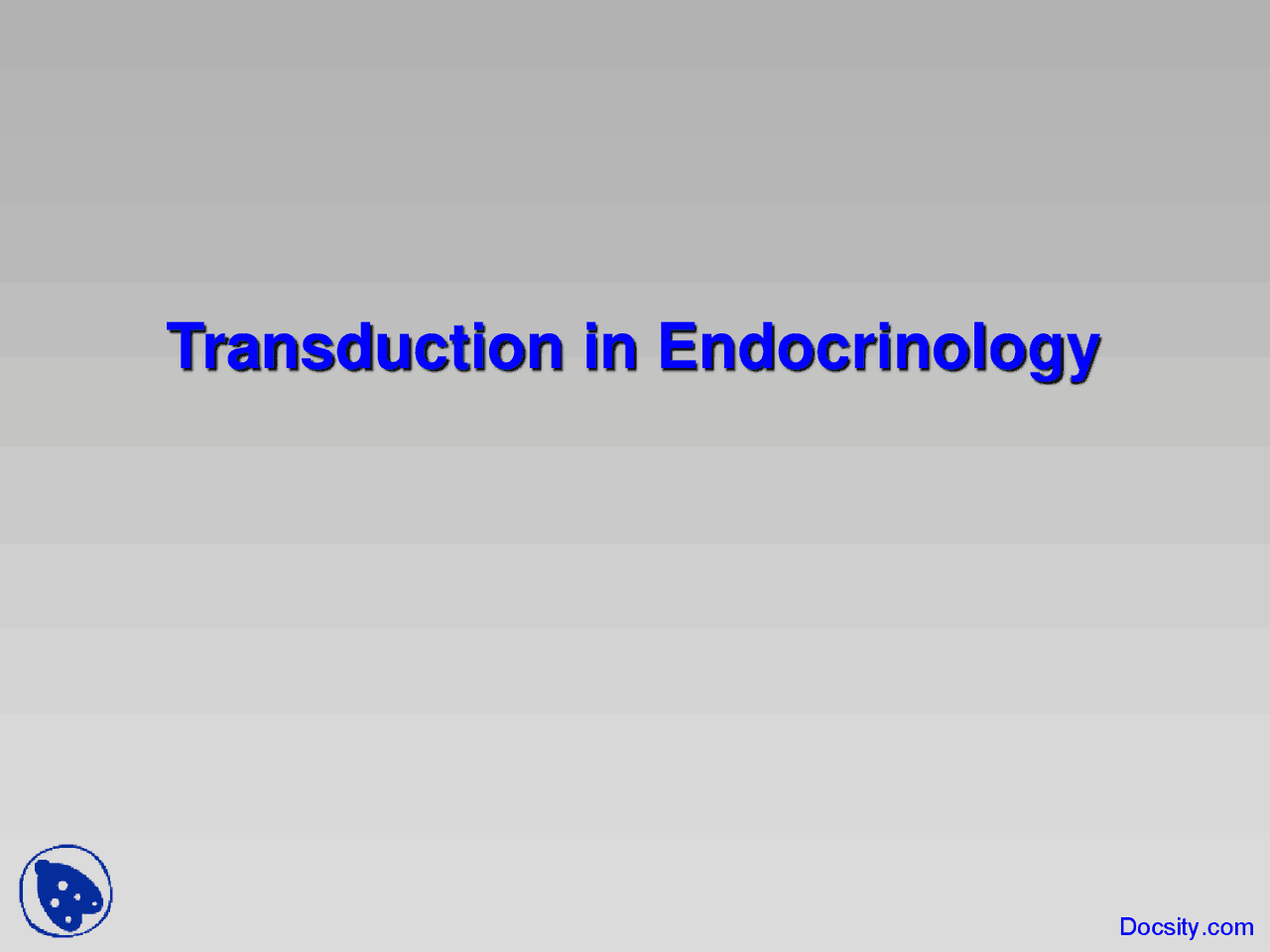 Transduction In Endocrinology Endocrinology Lecture Slides Docsity