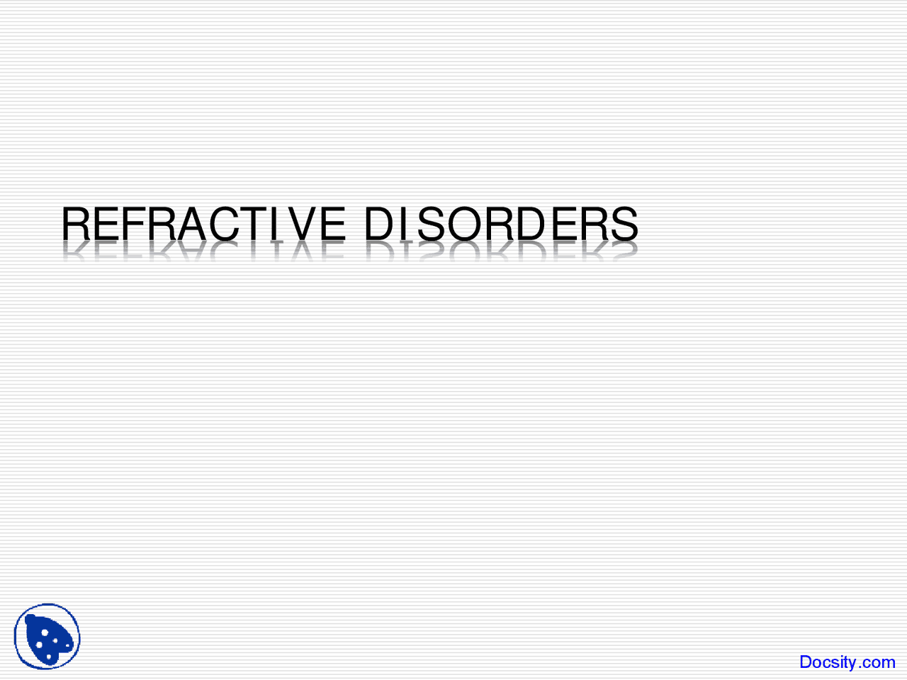 Refractive Disorders - Introduction to Ophthalmology - Lecture Slides ...