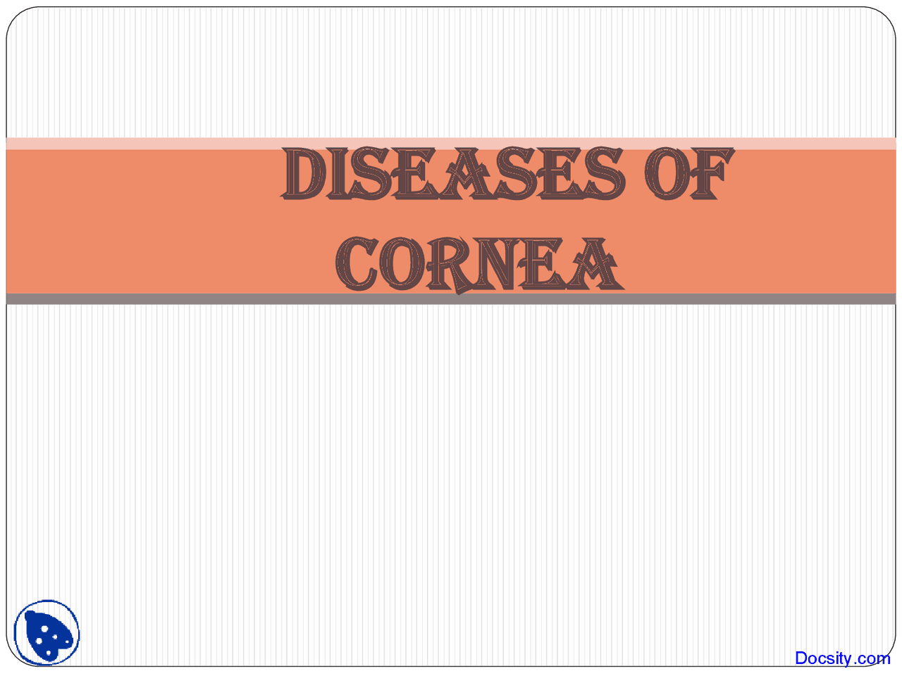 Diseases of Cornea - Introduction to Ophthalmology - Lecture Slides | Slides Ophthalmology | Docsity