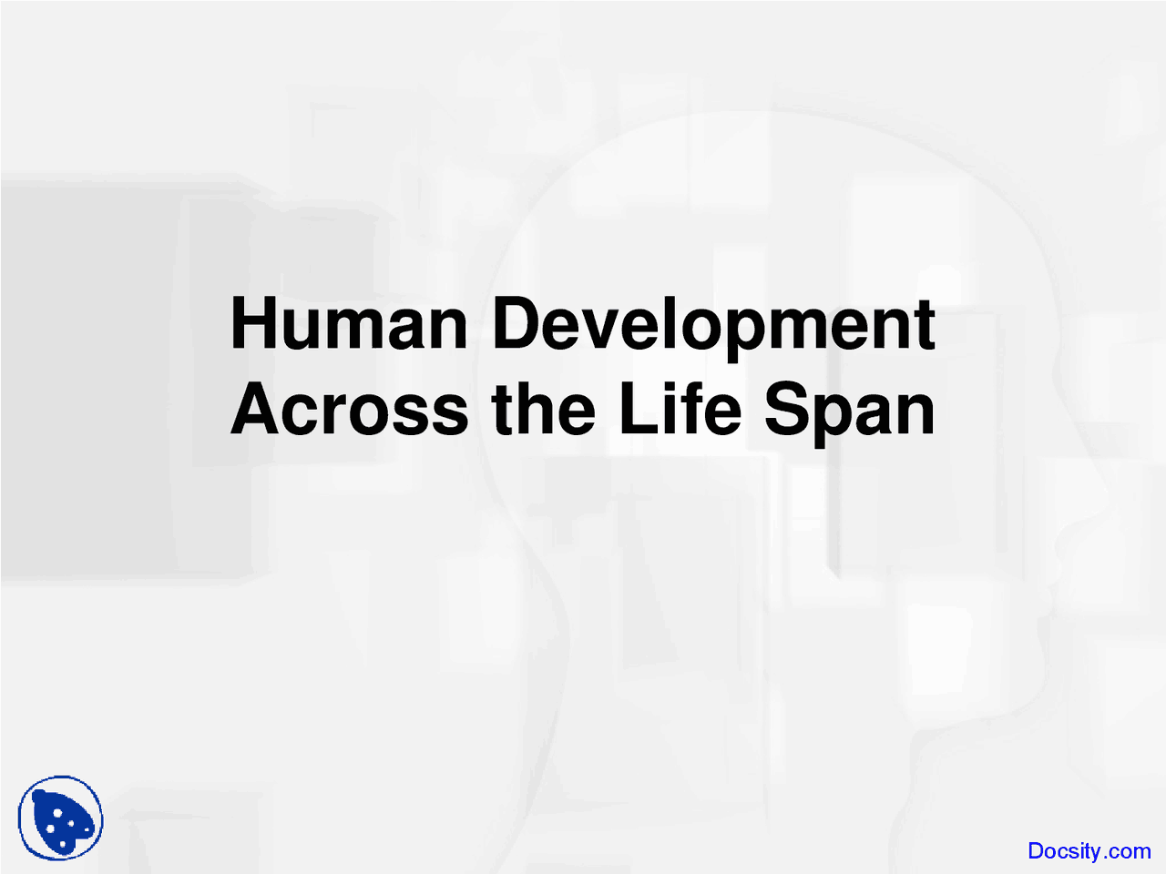 Human Development Across the Life Span - General Psychology - Lecture ...