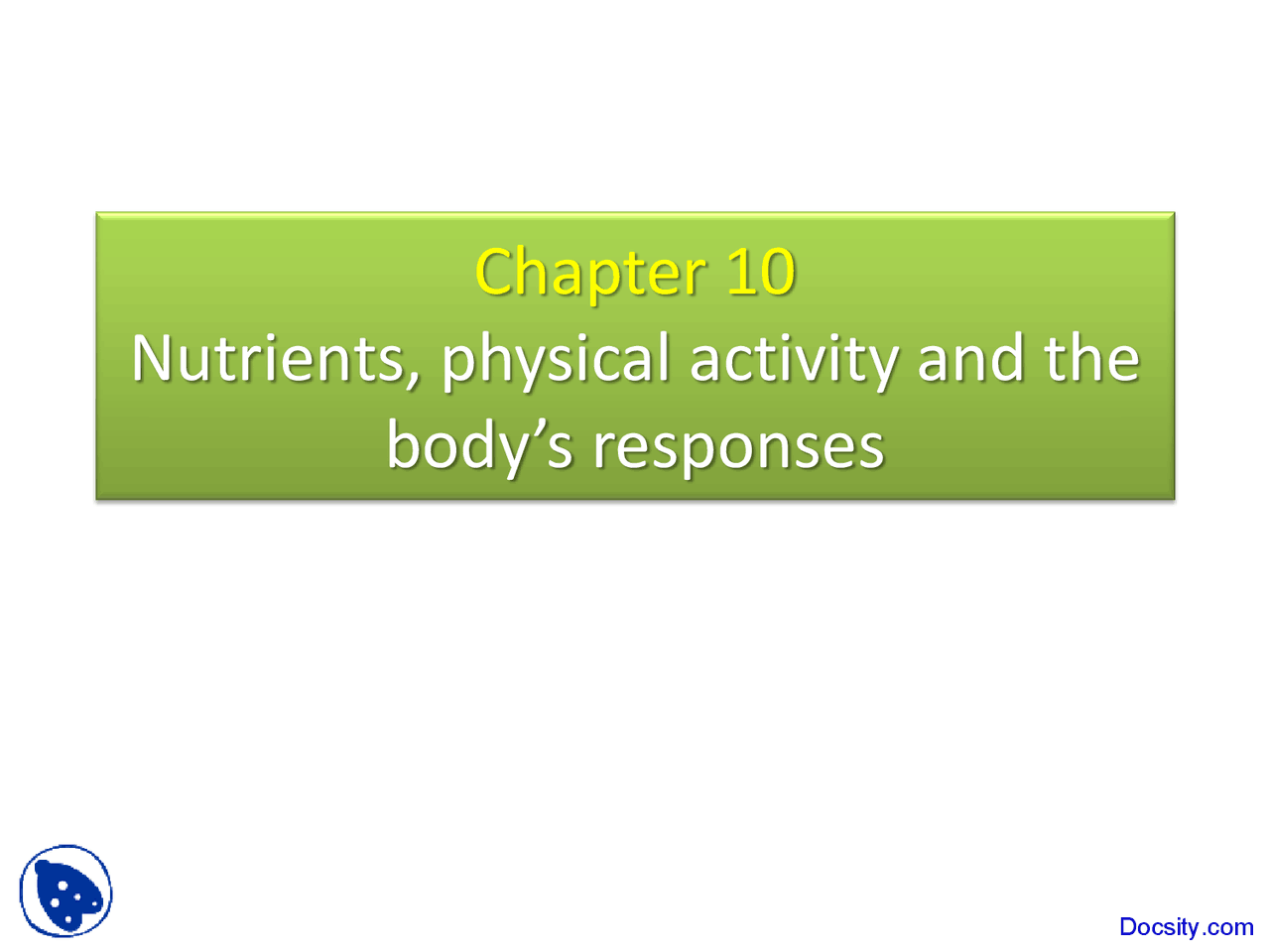 Physical Activity Nutrients Biology Lecture Slides Docsity