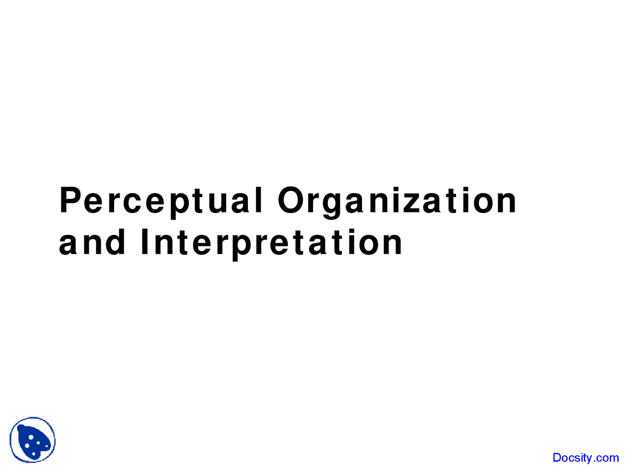 Perceptual Organization And Interpretation Introduction To Psychology